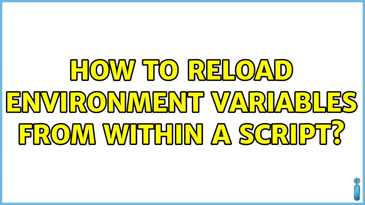 How To Reload Environment Variables From Within A Script 2 Solutions Youtube 5346