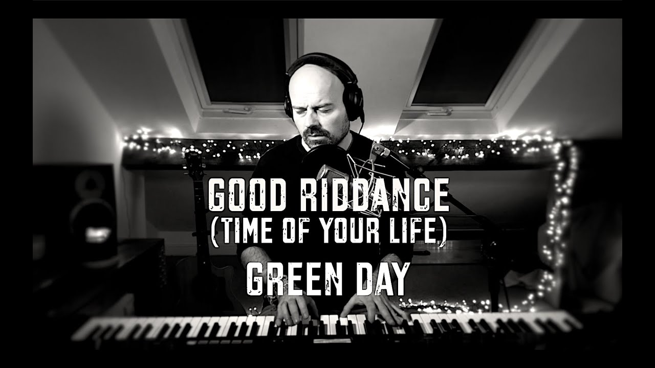 Good Riddance (time of your life) - Green Day. (Piano and vocal cover ...