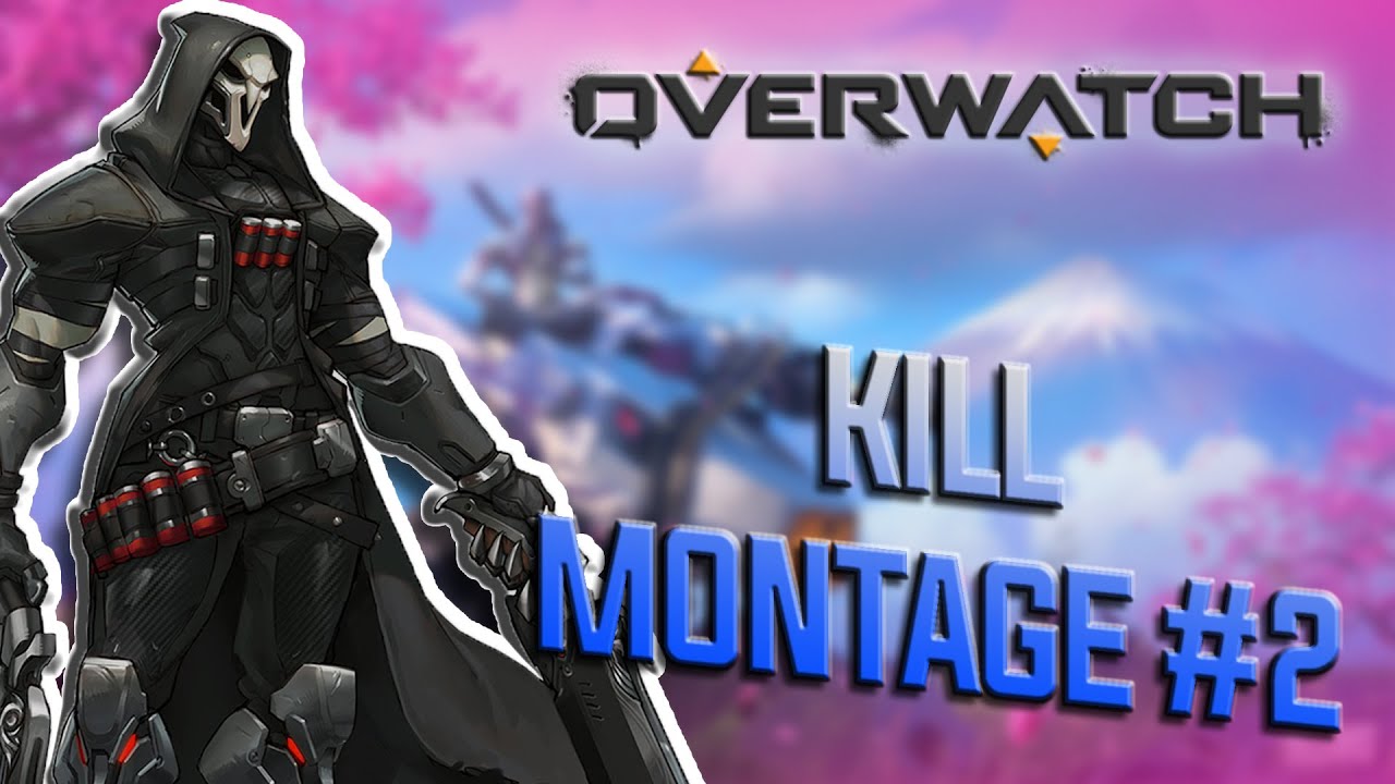Overwatch Kill Montage #2 - YouTube