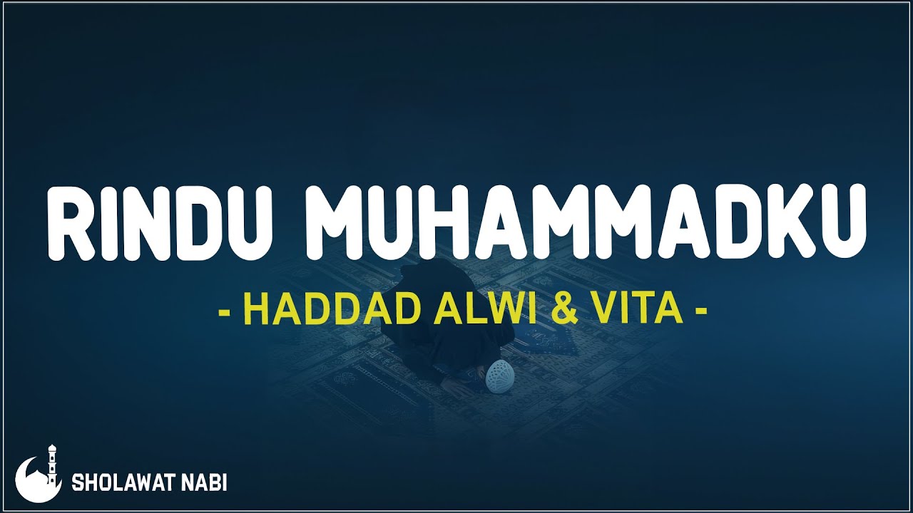 Haddad Alwi & Vita - Rindu Muhammadku (Lirik Lagu) - YouTube