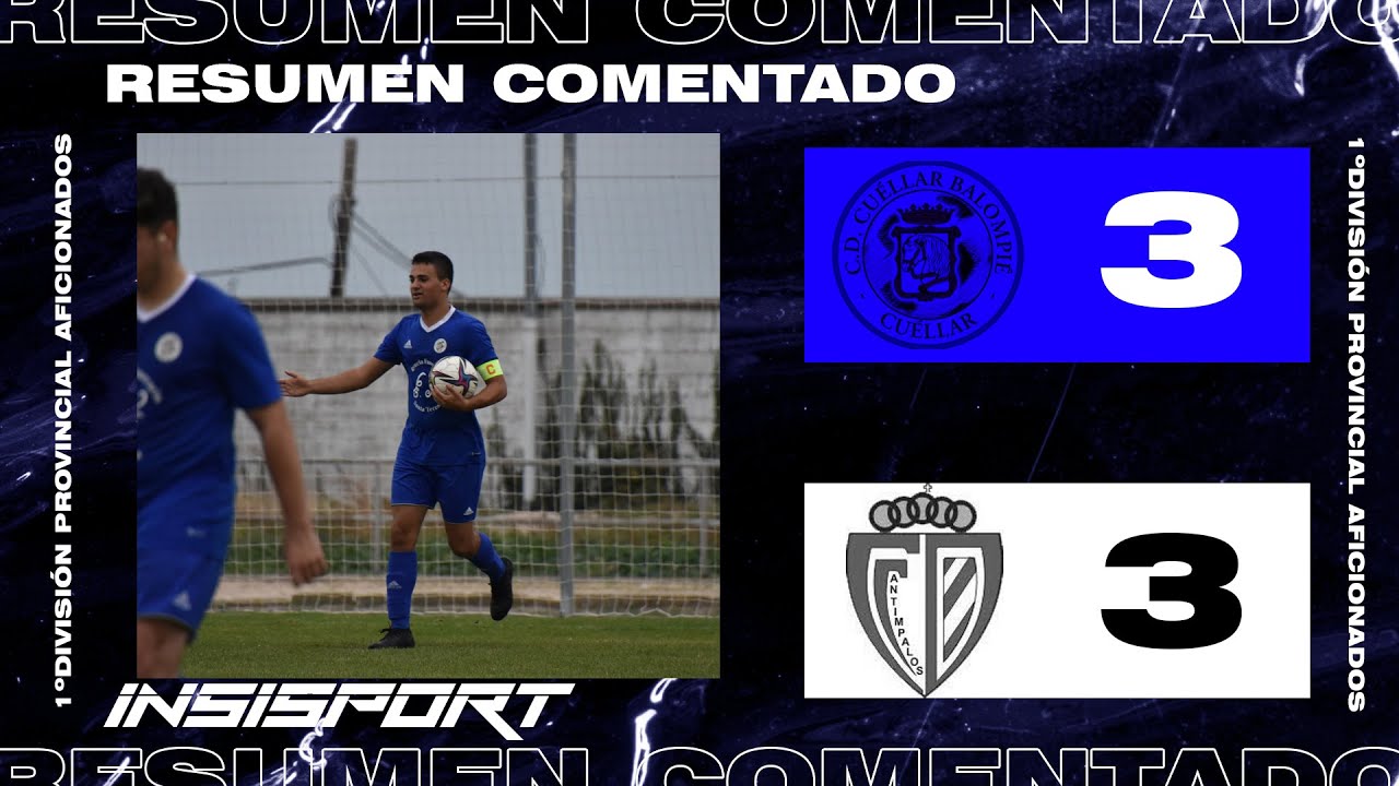 CD CUÉLLAR BALOMPIÉ 3-3 CD CANTIMPALOS | RESUMEN J5 1º DIVISIÓN PROV ...
