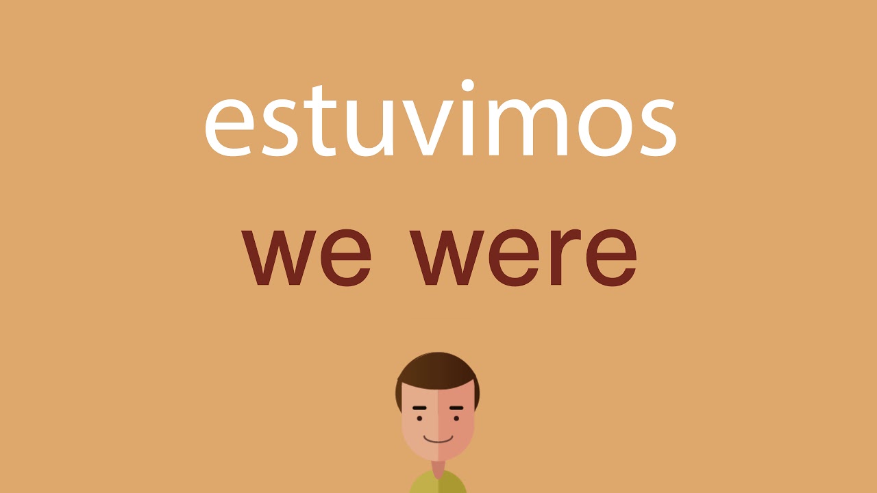 Cómo se dice estuvimos en inglés - YouTube