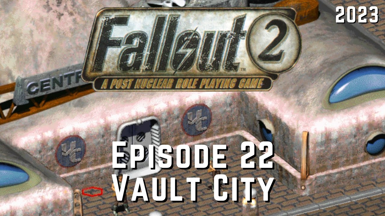 Fallout 2 (Episode 22) Vault City - YouTube
