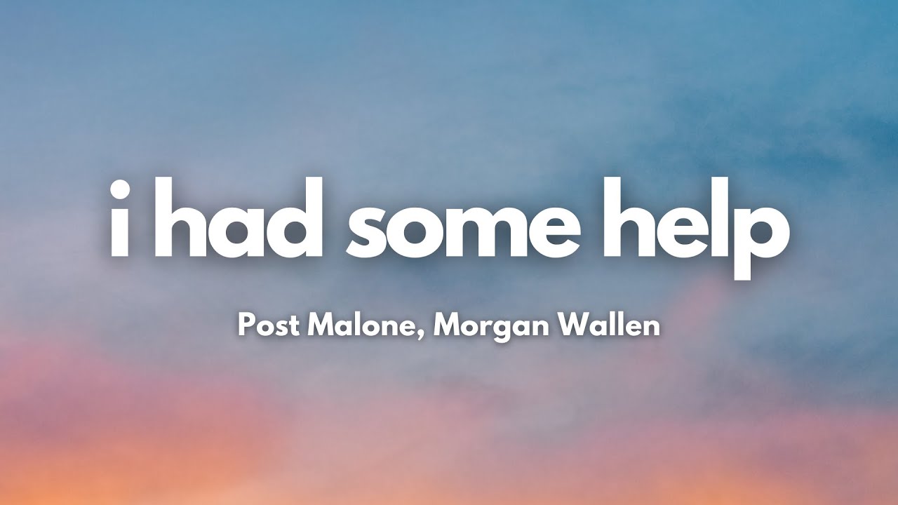 Post Malone - I Had Some Help (Lyrics) ft. Morgan Wallen - YouTube
