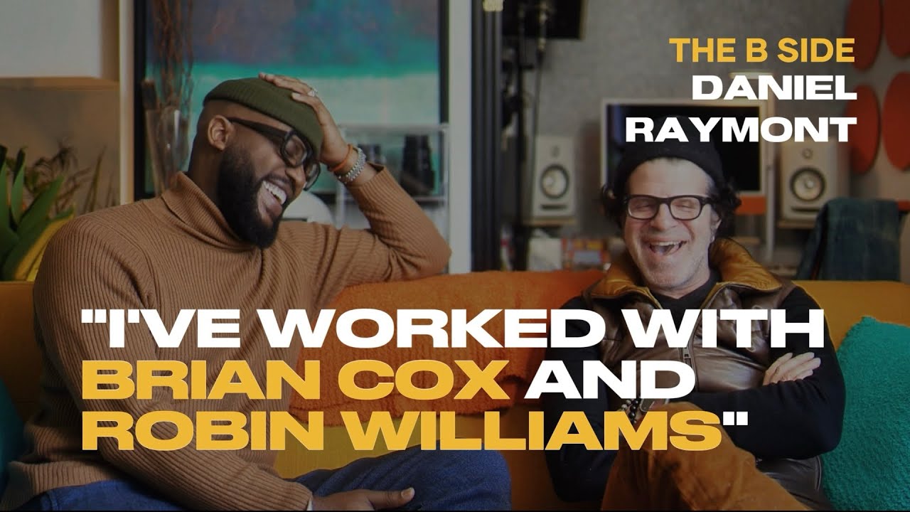 THE B SIDE with Daniel Raymont: Unheard Stories from Acting with Robin ...