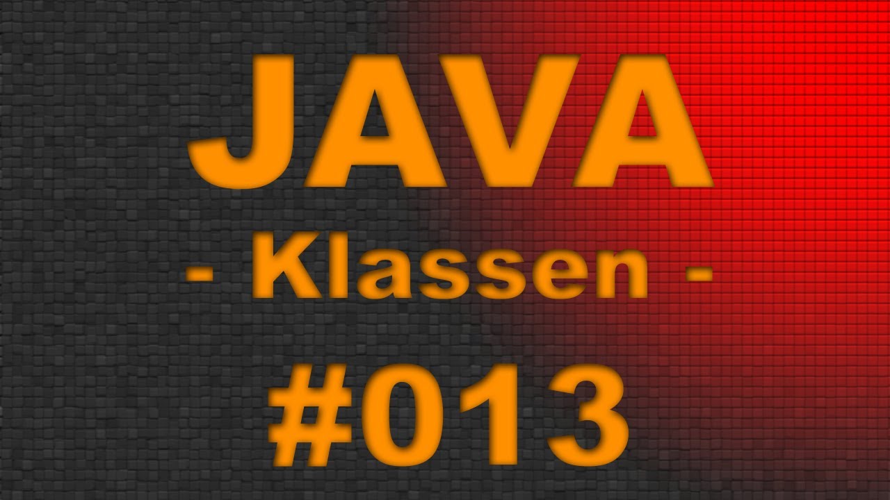 JAVA Tutorial #013 Klassen Teil 1 - Grundlagen - FULL HD [Video ...