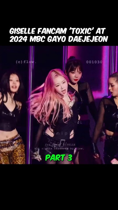 YEJI, GISELLE & JULIE SPECIAL STAGE 'TOXIC' AT 2024 MBC GAYO DAEJEJEON | GISELLE FANCAM (part 3 ...