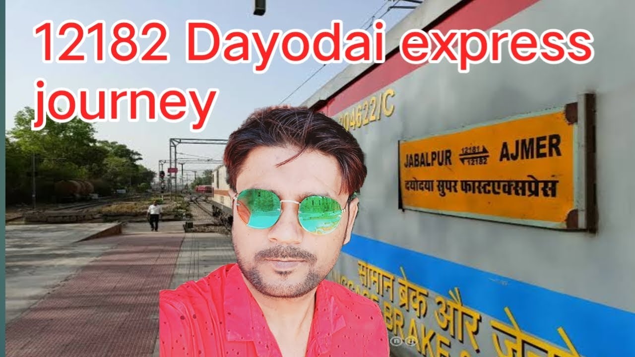 12182 Dayodai express journey. ajmer to jabalpur.short journey.# ...
