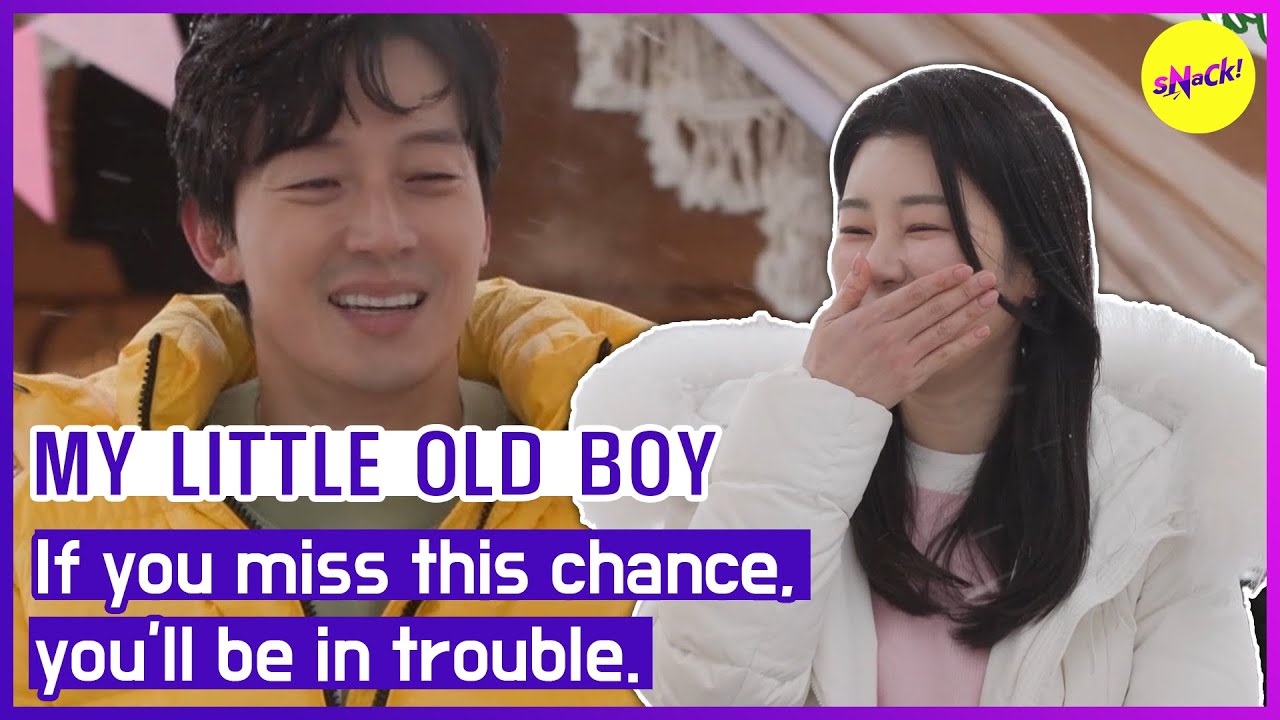 [MY LITTLE OLD BOY] If you miss this chance, you'll be in trouble ...
