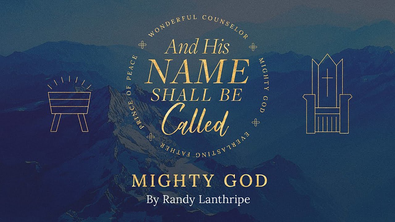 Series | His Name Shall Be Called | Mighty God | December 4, 2022 - YouTube