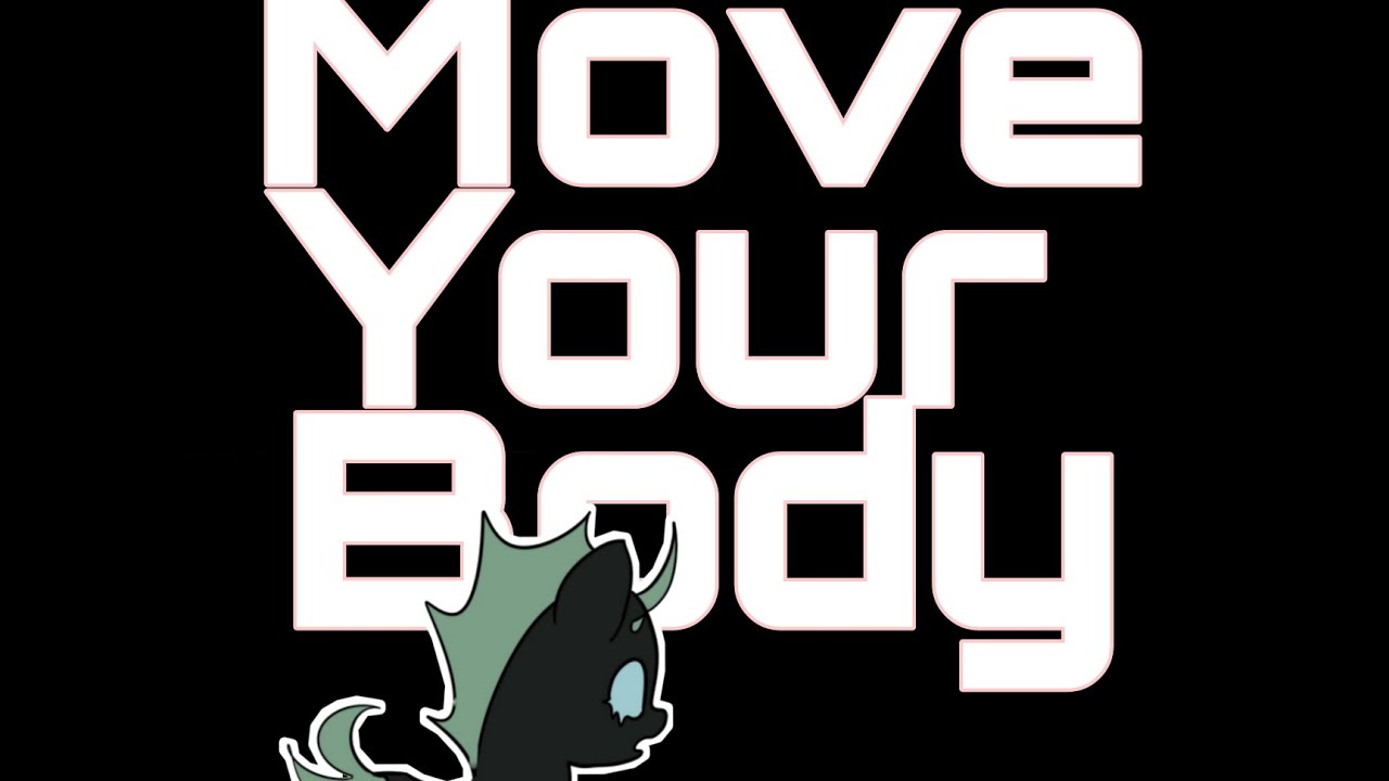 Move Your Body||Animation meme|| - YouTube