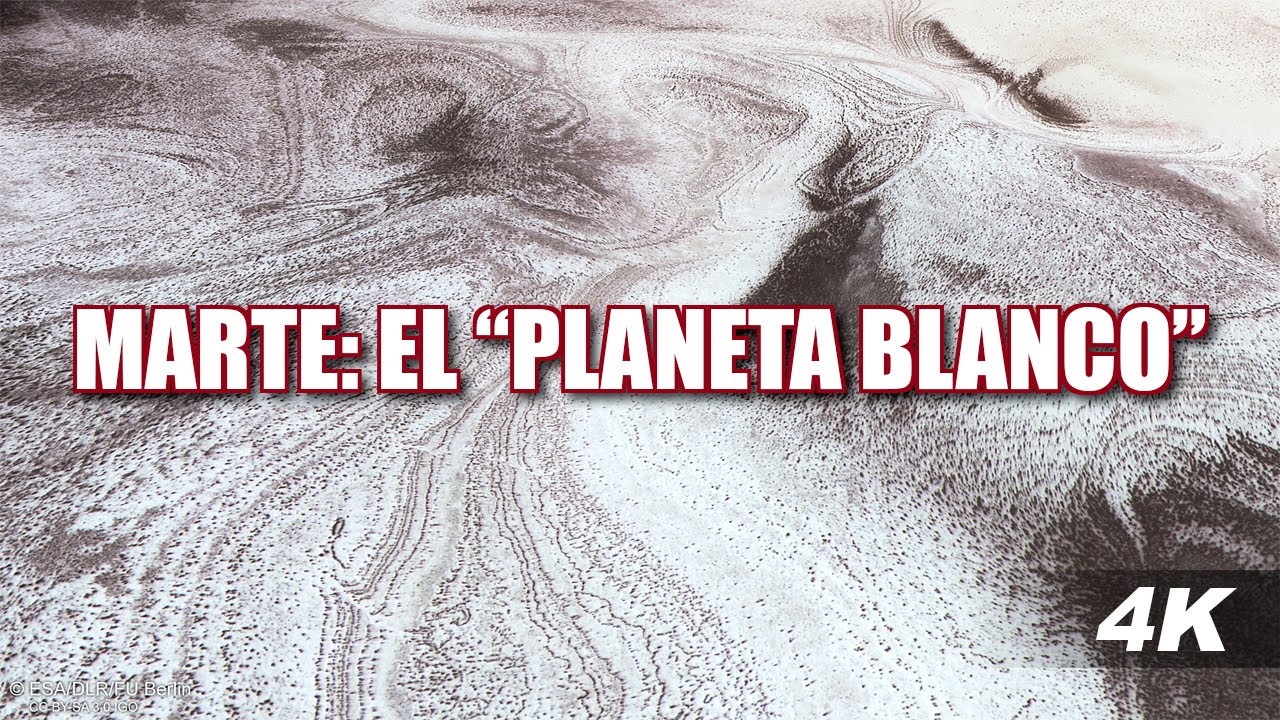 MARTE: EL "PLANETA BLANCO" 4K - YouTube
