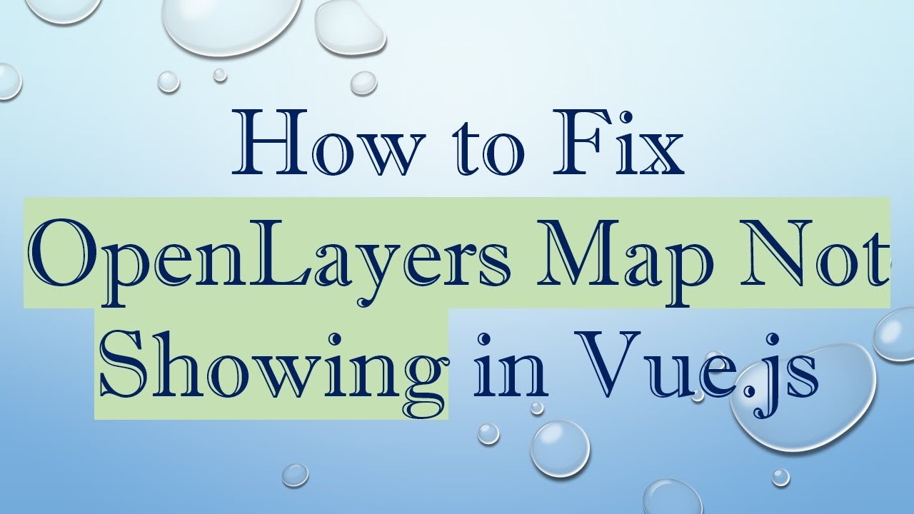 How To Fix Openlayers Map Not Showing In Vuejs Youtube