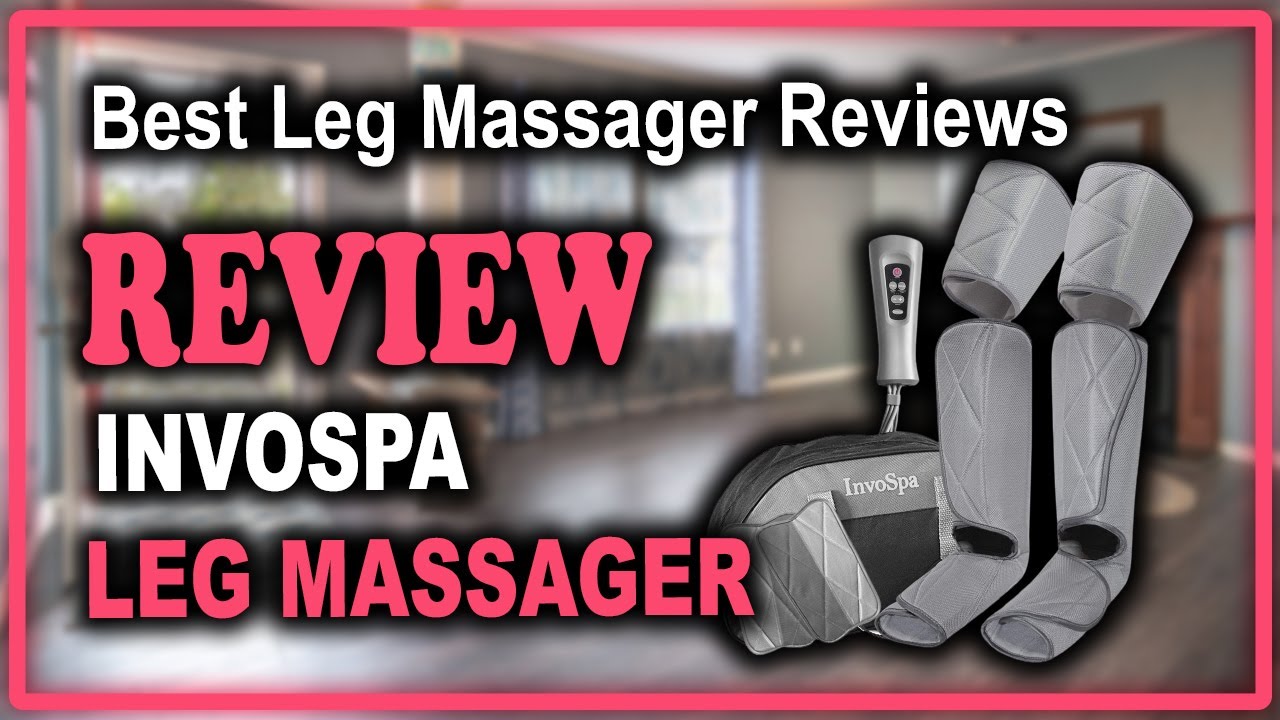 InvoSpa Leg Massager for Circulation Review - Best Leg Massager Reviews ...