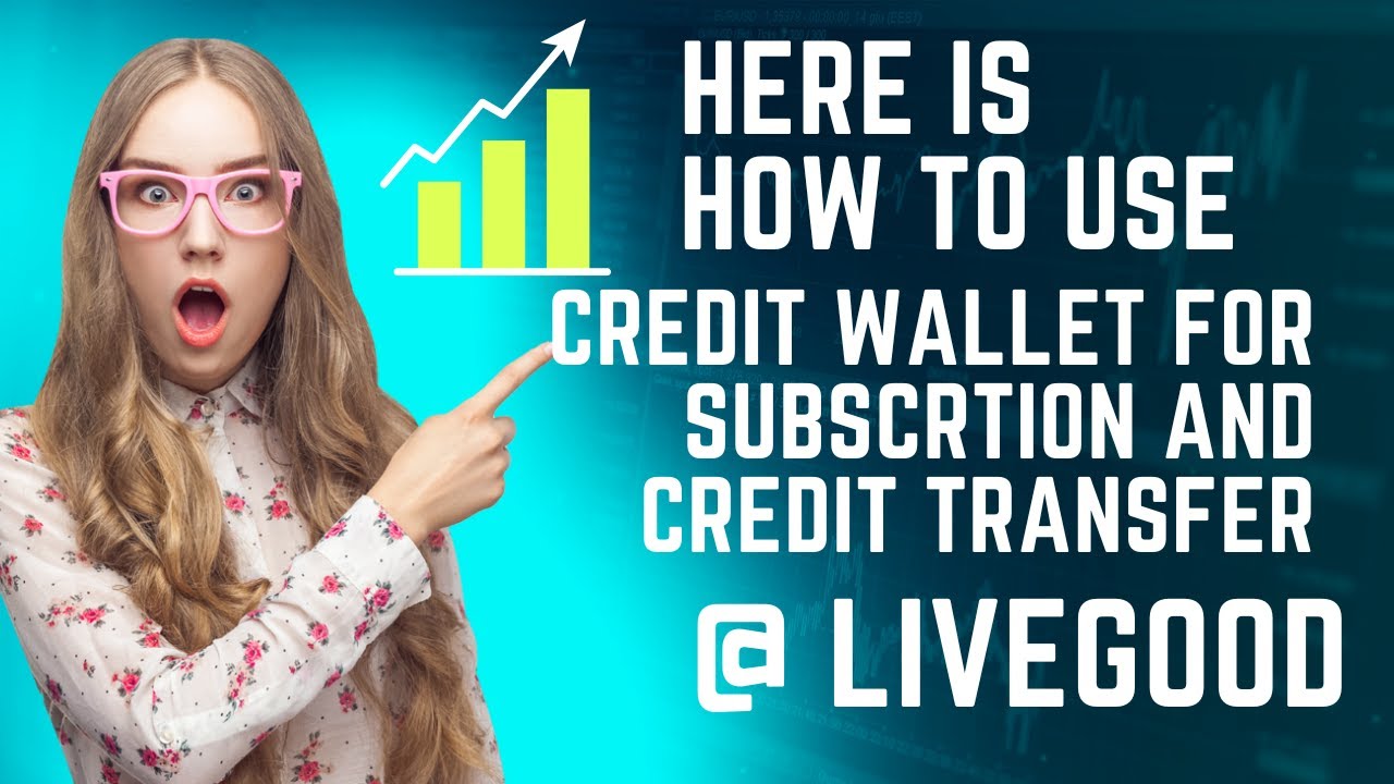 How to Use Credit Wallet for Livegood Monthly Subscription and Transfer ...