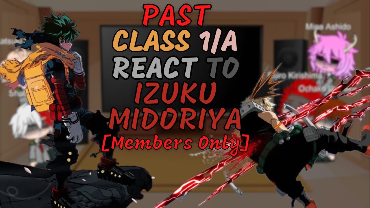 [Members Only] Mha Class 1/A react to the future | Vigilante Deku - YouTube