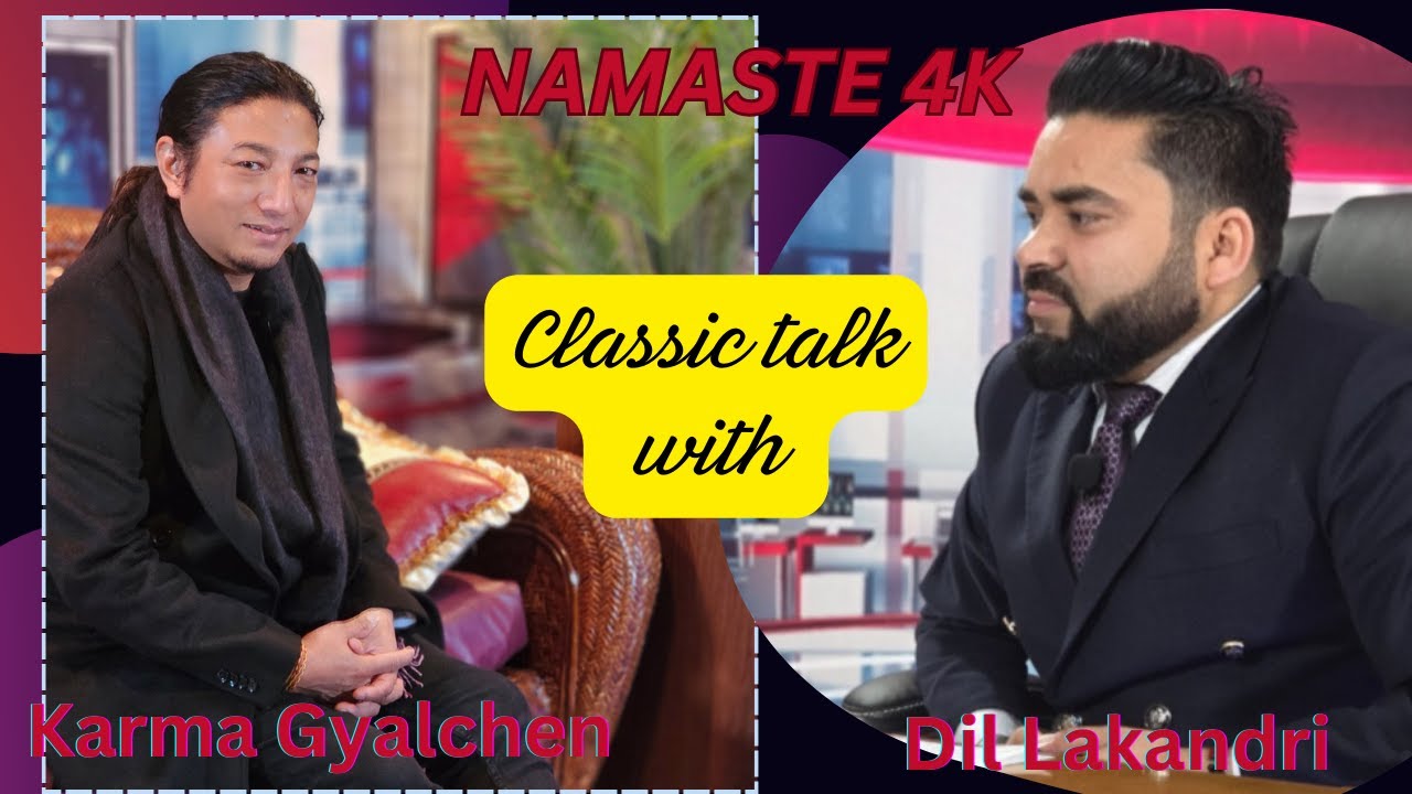 Classic Talk Show Ep 6 || Karma Gyalchen Bomzan || NAMASTE 4K - YouTube
