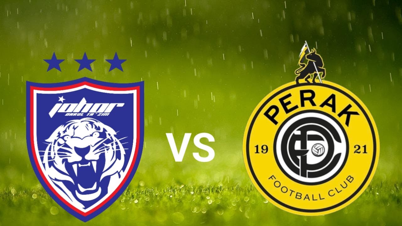 JDT vs Perak FC live match today score | Perak vs Johor Darul Ta'zim ...