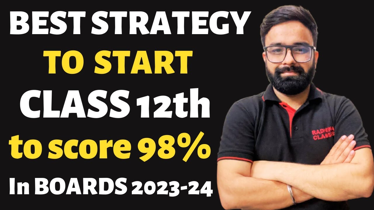 Best Strategy to Start Class 12th Preparation for Boards 2023-24 🔥 Must ...