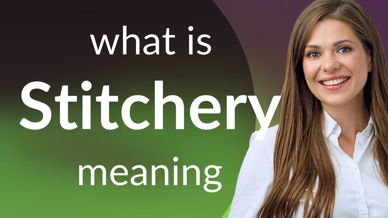 Stitchery — STITCHERY meaning - YouTube