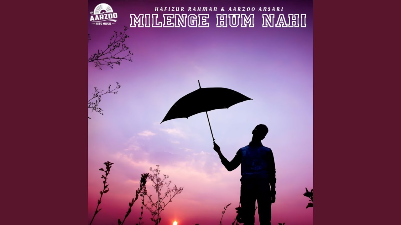 Milenge Hum Nahi - YouTube