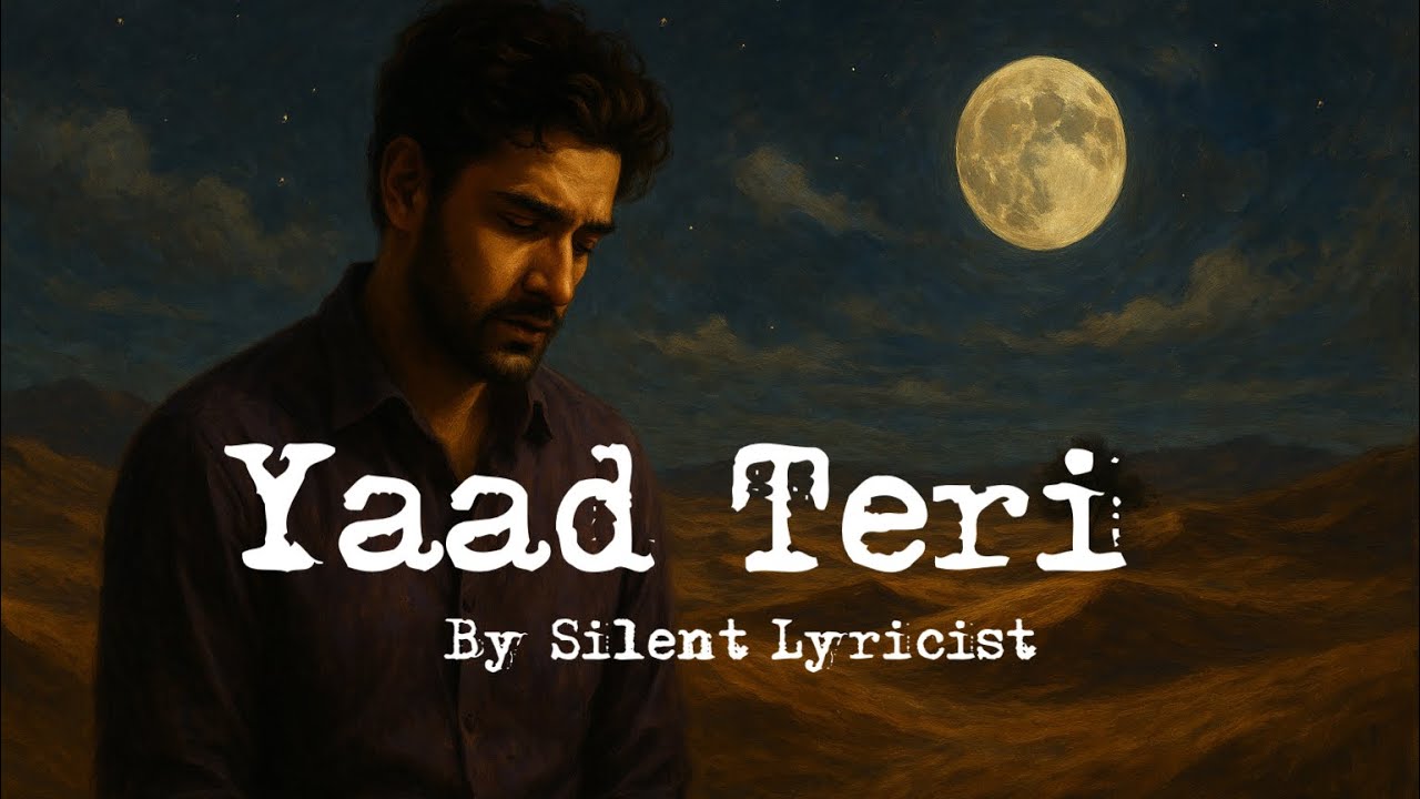 Yaad Teri | Silent Lyricist | Ailesh Sharma | Anil Jeengar | Love Song ...
