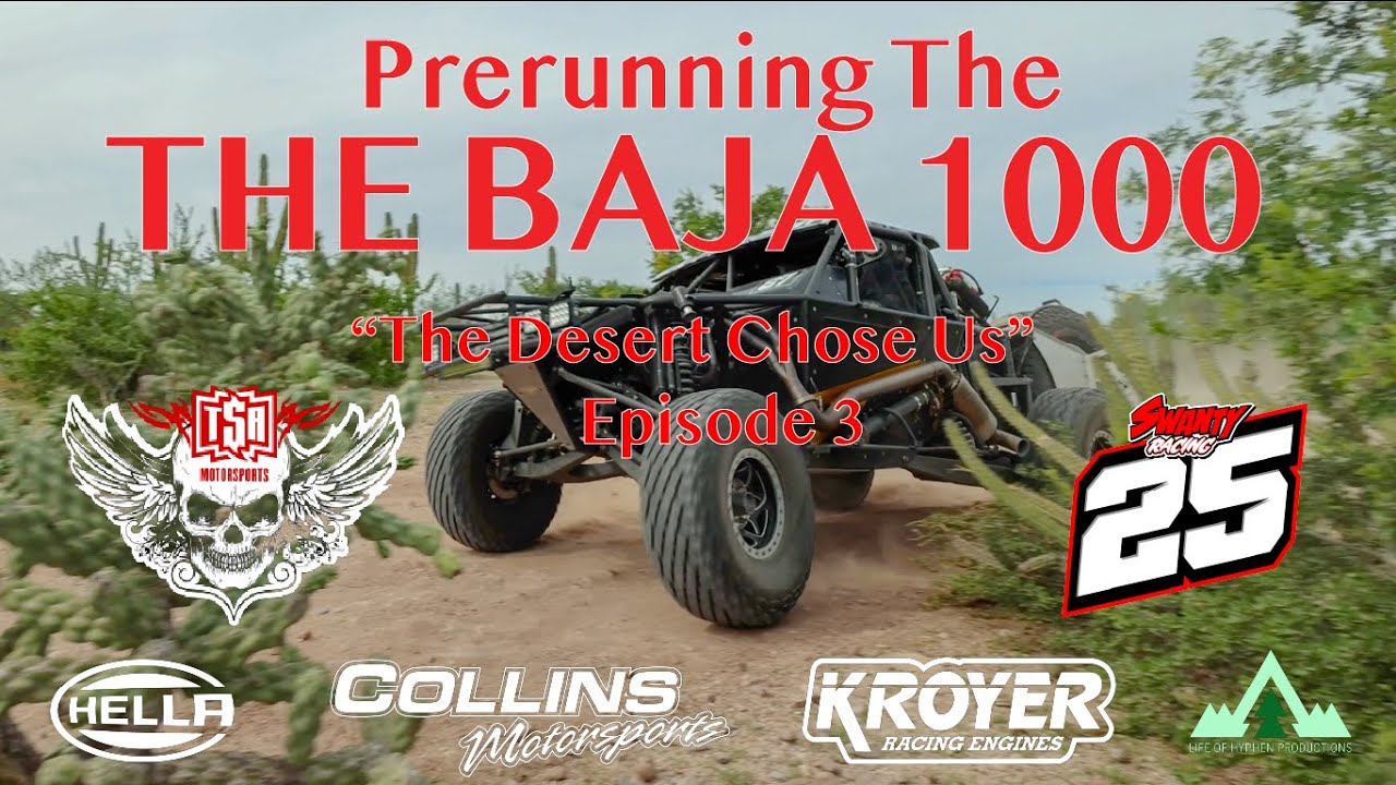 Ep 3 | The Desert Chose Us | Baja 1000 Pre Running | Dallas Luttrell ...