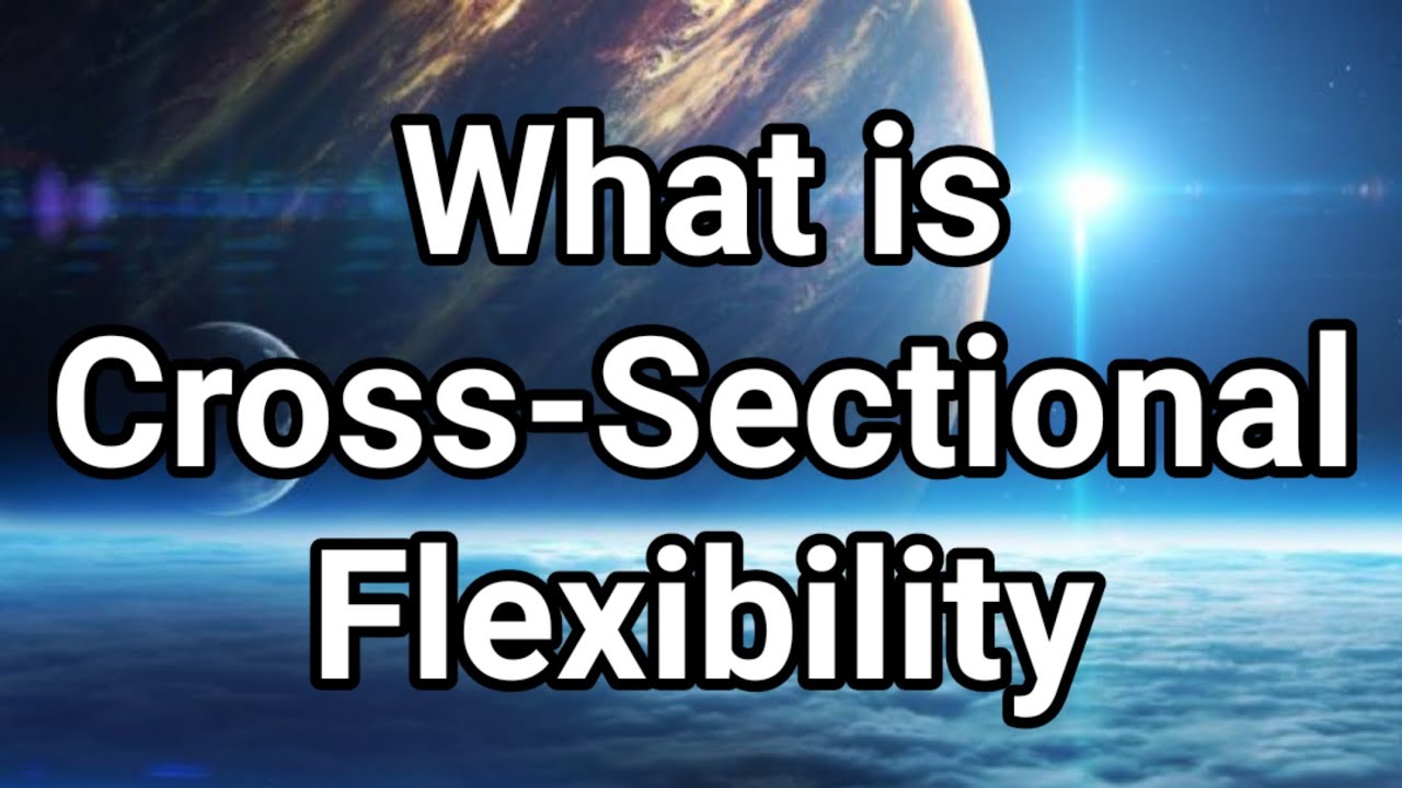 What Is Cross Sectional Flexibility Urdu English YouTube what-is-cross-sectional-flexibility-urdu-english-youtube