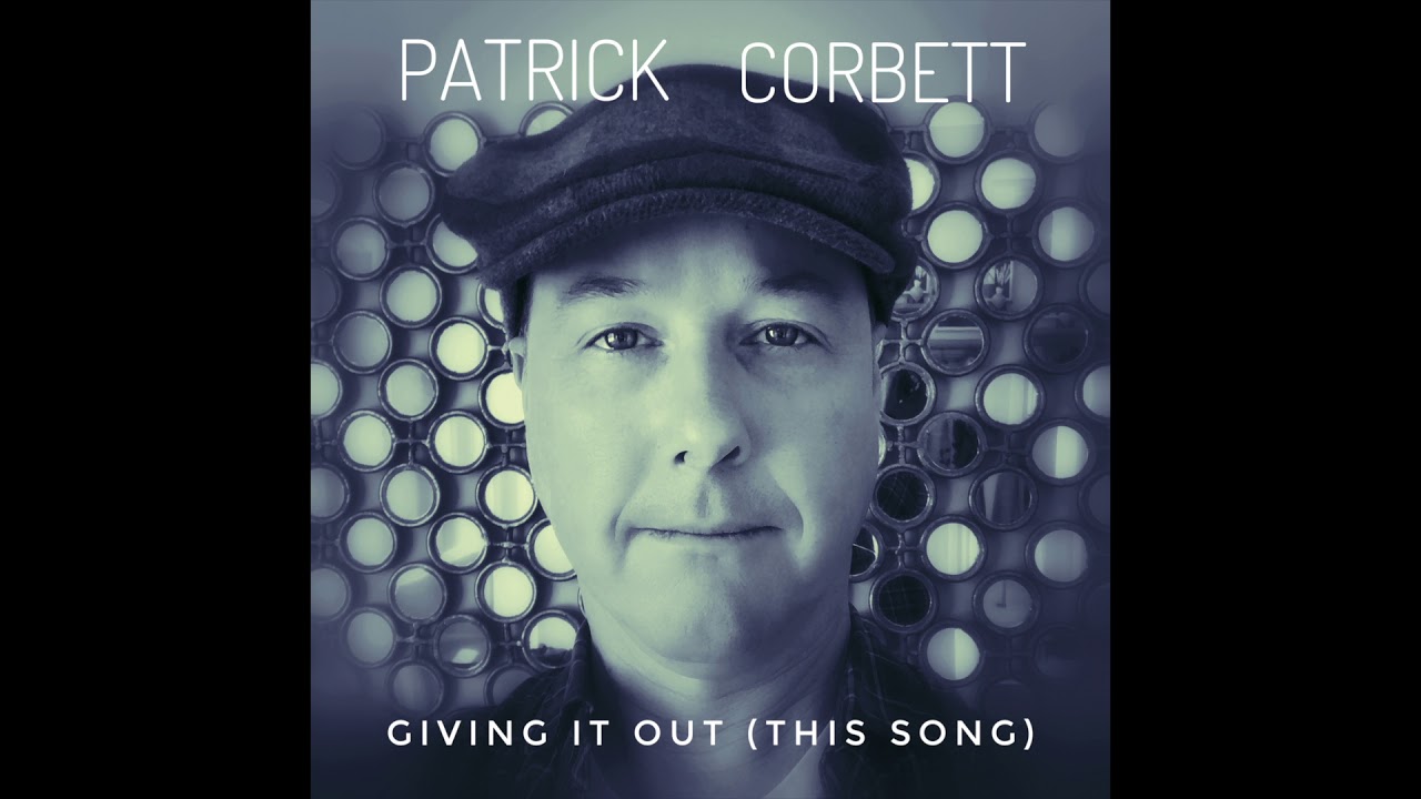 Patrick Corbett: Giving It Out (This Song) - YouTube