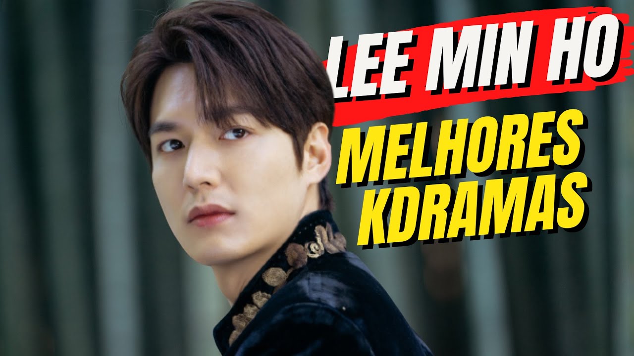 10 MELHORES Doramas LEE MIN HO - YouTube