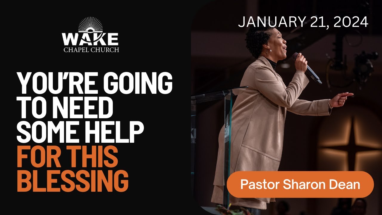 "You're Going To Need Some Help For This Blessing" Pastor Sharon Dean ...