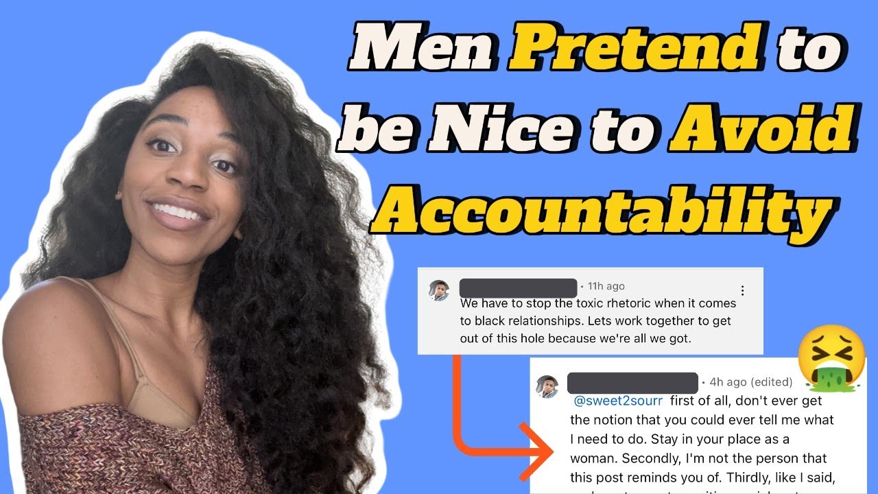 Men Pretend to be Nice to Avoid Accountability - YouTube