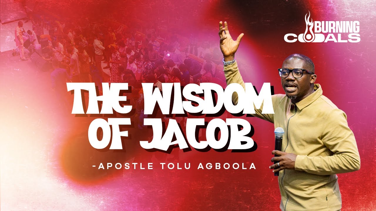 The Wisdom Of Jacob - Apostle Tolu Agboola - YouTube