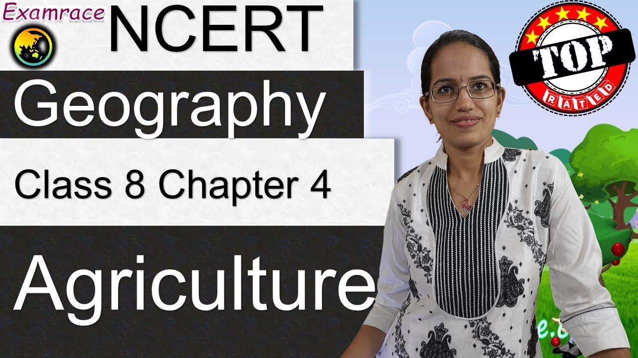 NCERT Class 8 Geography Chapter 4 Agriculture Examrace Dr ncert-class-8-geography-chapter-4-agriculture-examrace-dr