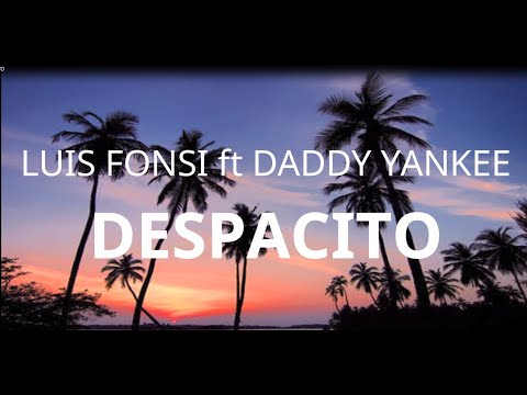 DESPACITO (LETRA/LYRICS)| luis Fonsi ft Daddy Yankee - YouTube