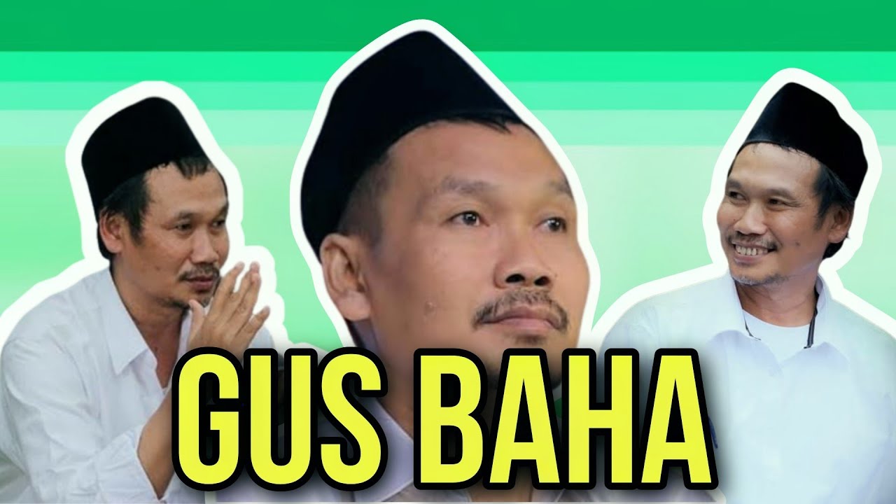 PROFIL DAN BIOGRAFI LENGKAP GUS BAHA - YouTube