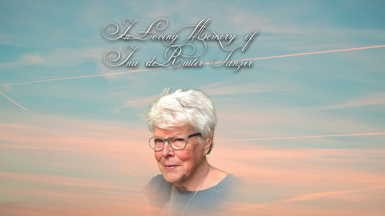 In Loving Memory of Ina de Ruiter Tanzer - YouTube