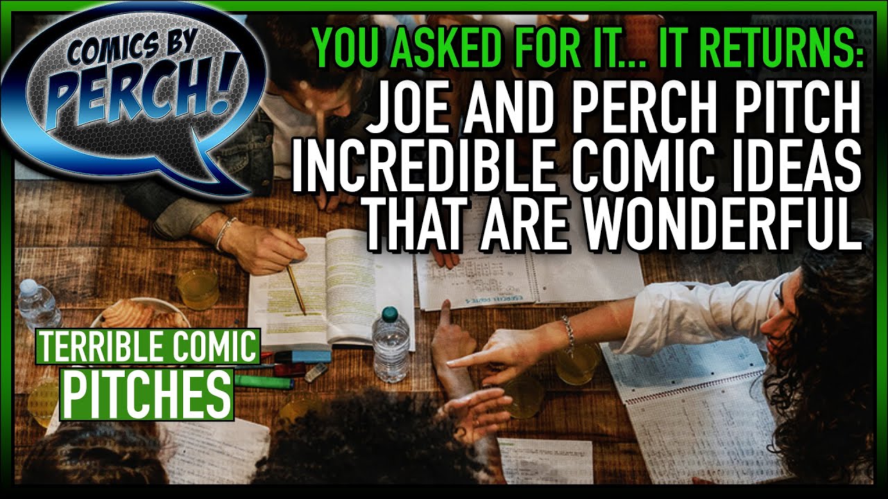 Joe and Perch Pitch Incredible Ideas For Comics - YouTube