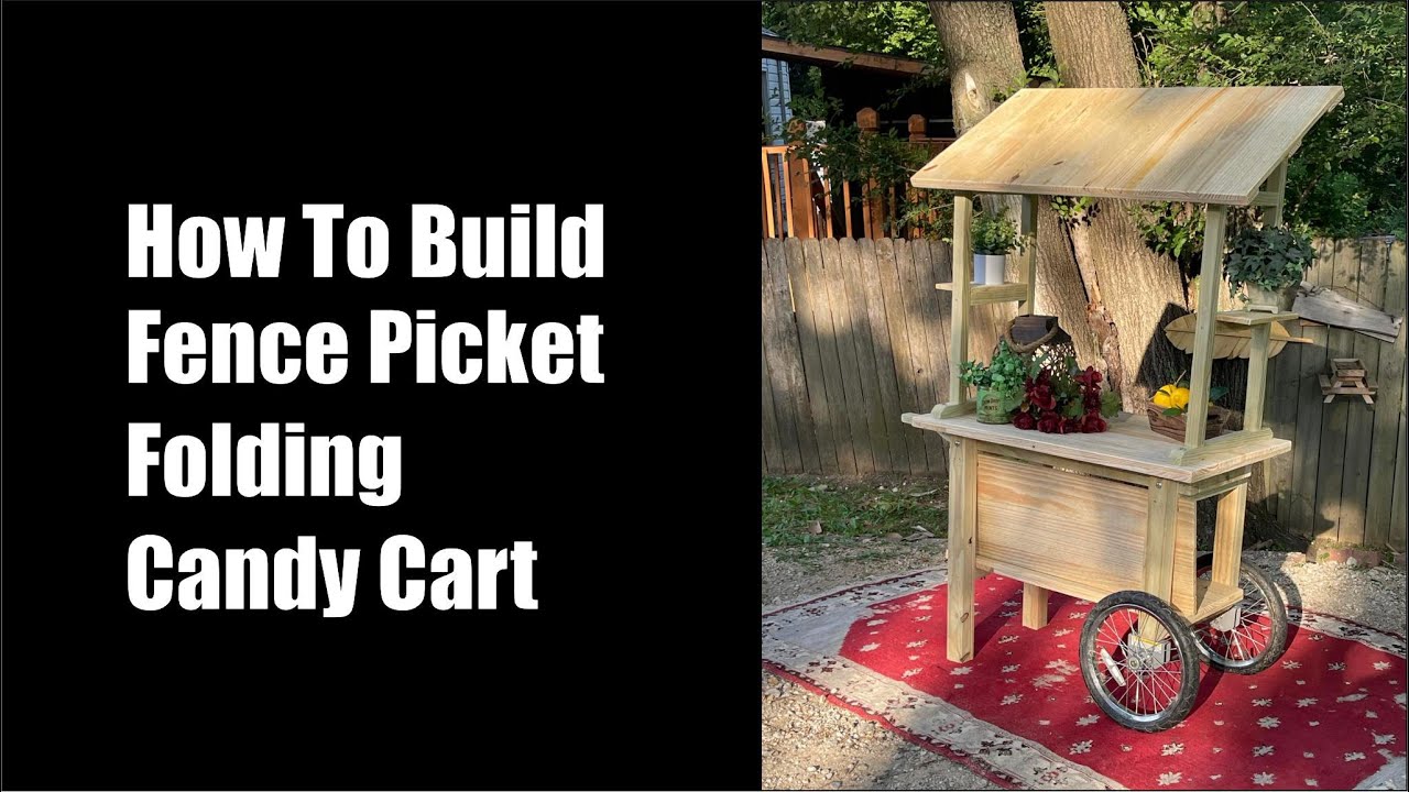 How to Build - Folding Fence Picket Candy Cart - YouTube