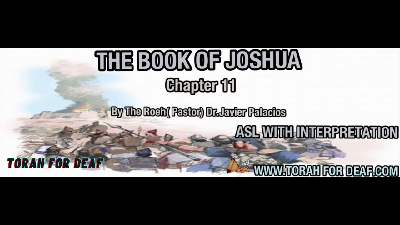 THE BOOK OF JOSHUA Chapter 11 (With ASL interpretation) 🧏‍♀️ - YouTube