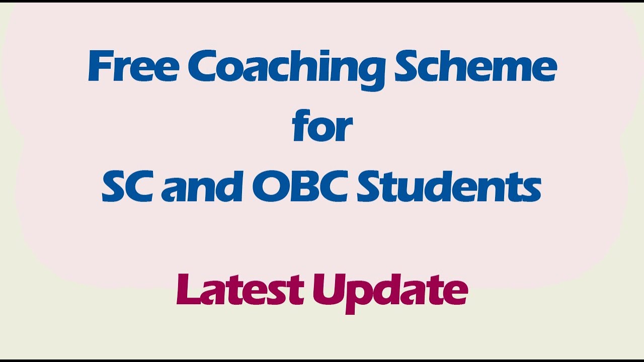 Free Coaching Scheme for SC and OBC Students 2024 by govt. of India ...