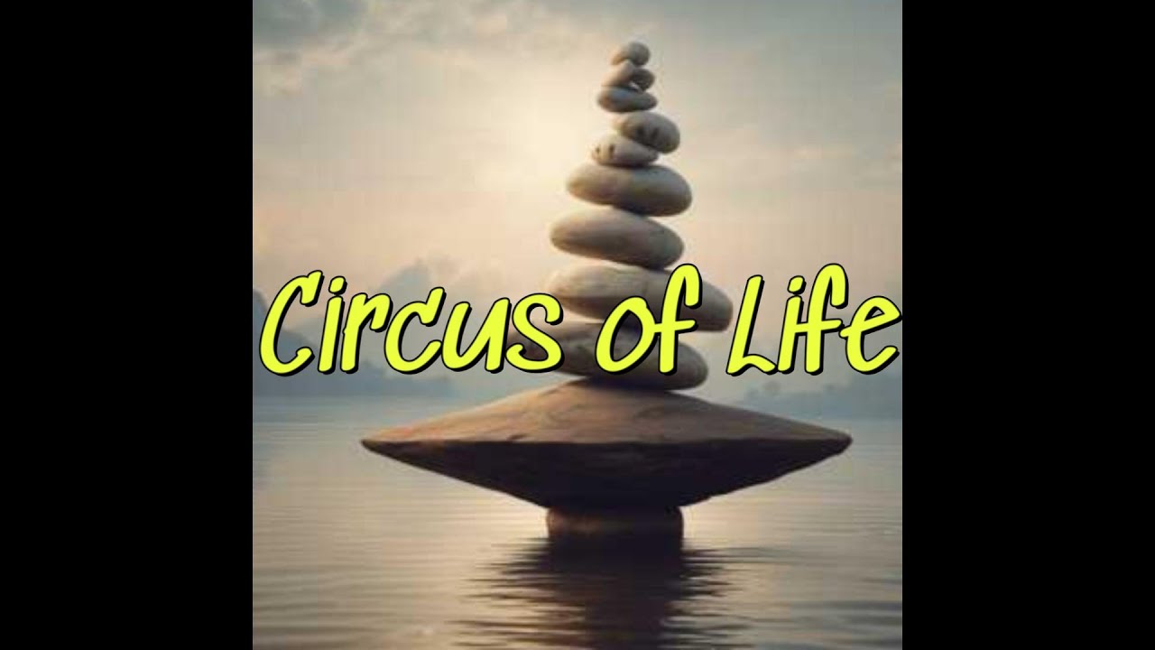 Circus of Life - YouTube