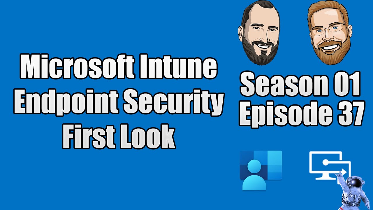 S01E37 - Microsoft Intune Endpoint Security First Look - (I.T) - YouTube
