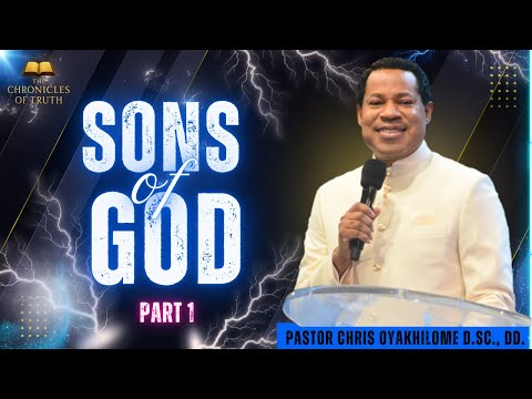 SONS OF GOD | Part 1 | Pastor Chris Oyakhilome