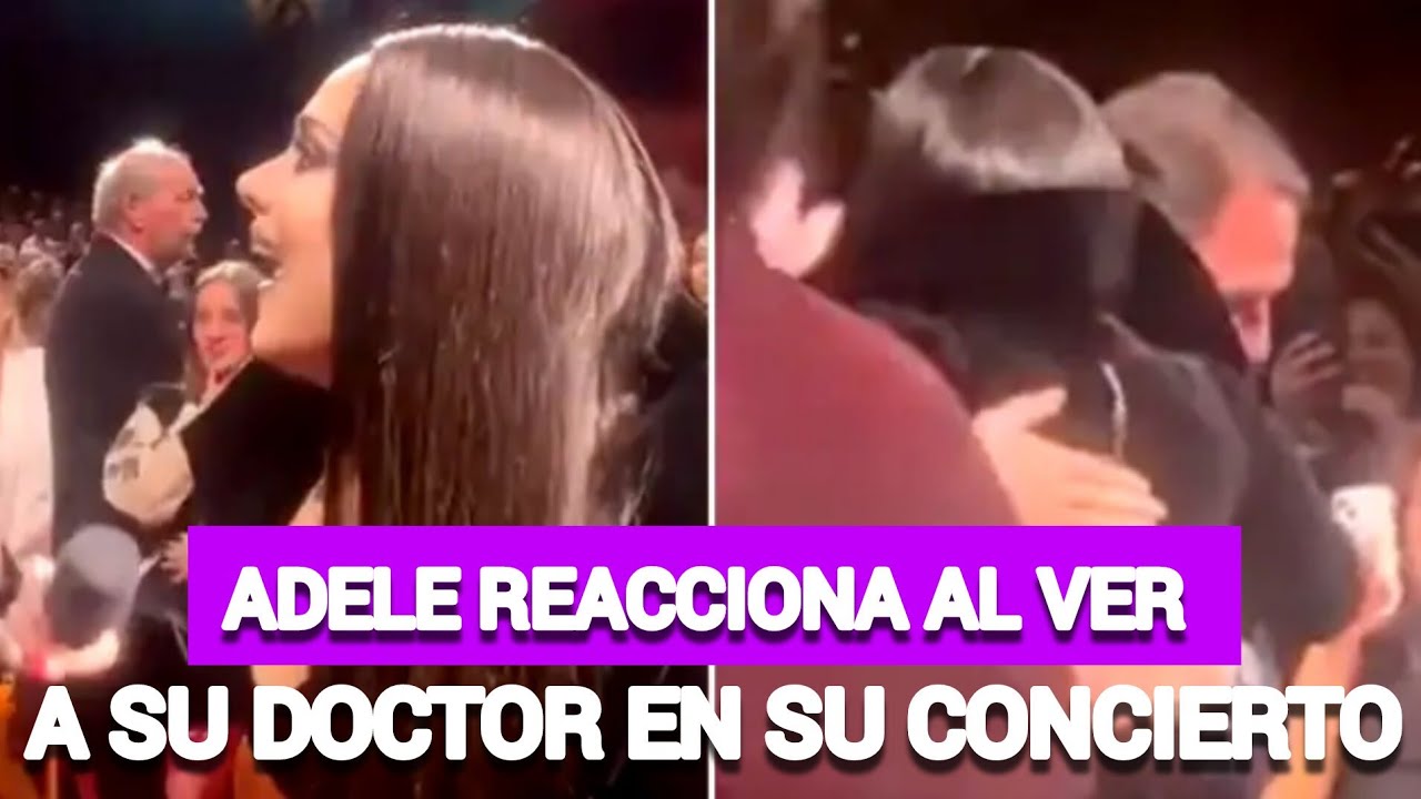 💥La Reacción de Adele Al Reconocer En El Público A Su Doctor Que La ...