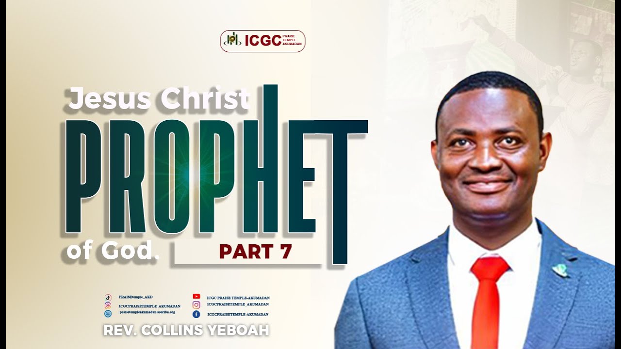 Jesus Christ The Prophet Of God Pt 7 Rev Collins Yeboah - YouTube