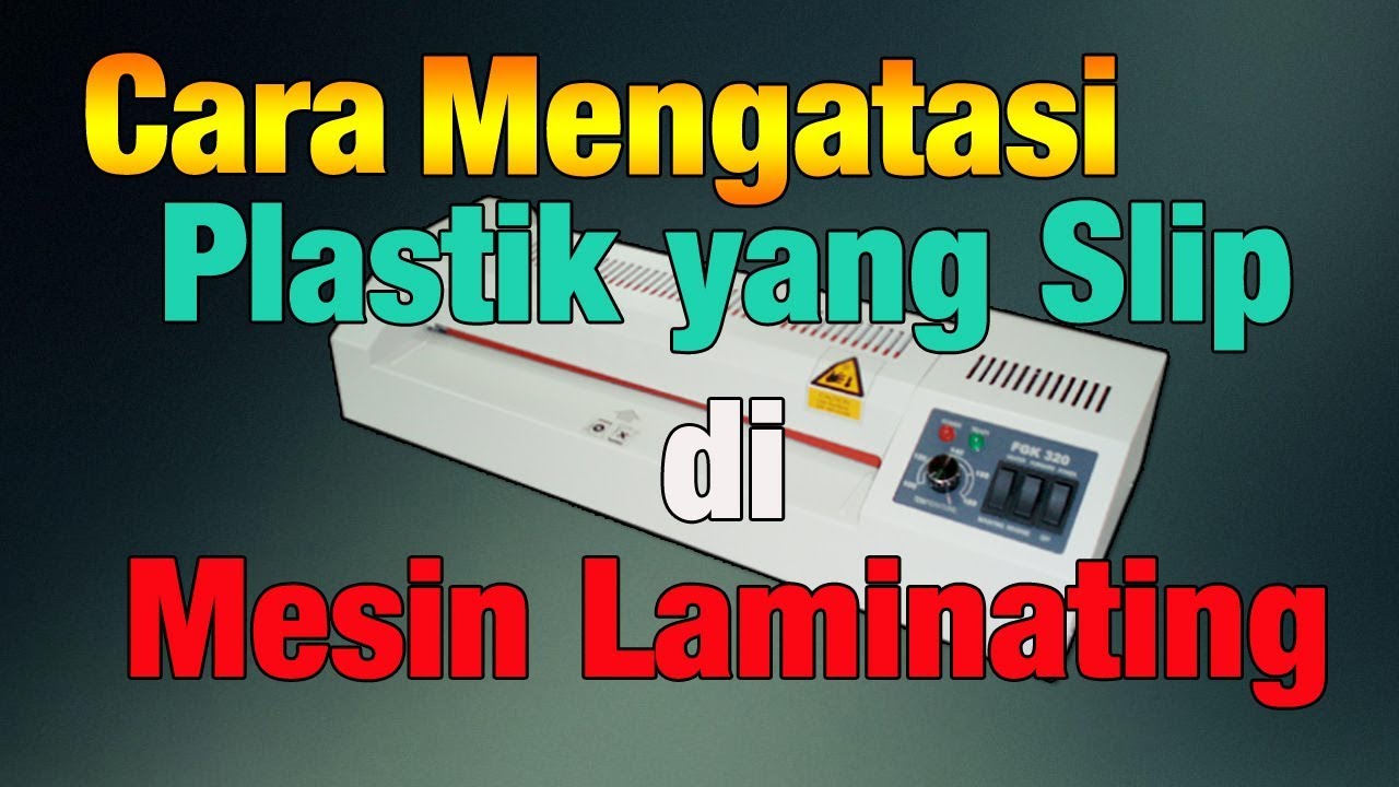 Cara memperbaiki plastik yang slip di mesin laminating - YouTube