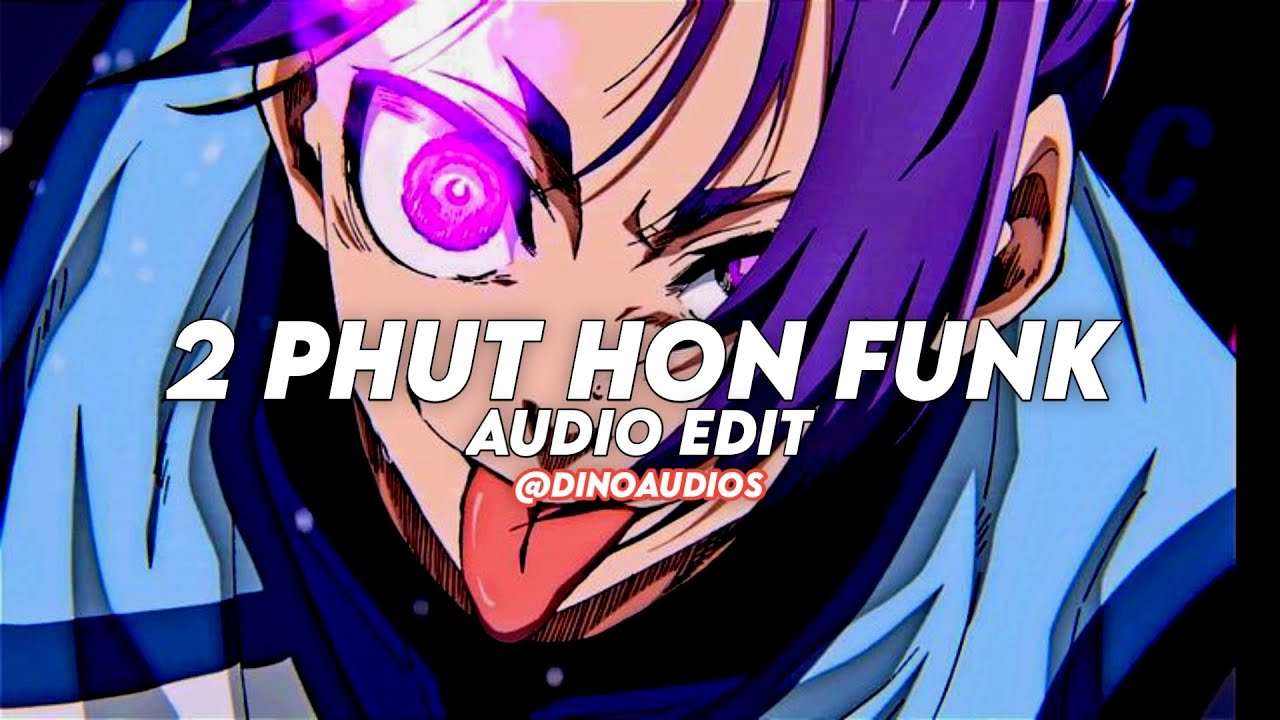 2 phut hon funk (tiktok remix) - mgd [edit audio] - YouTube