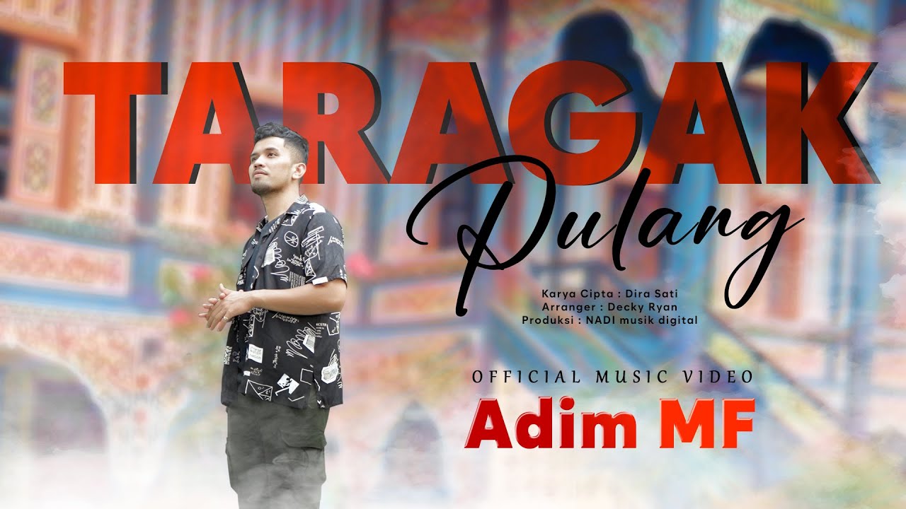 Adim Mf - Taragak Pulang (Official Music Video) - YouTube