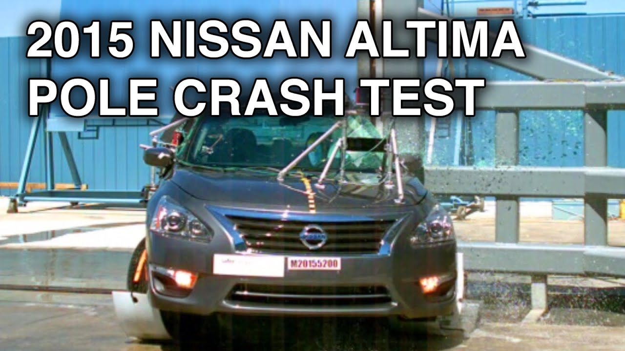 2015 Nissan Altima Crash Test (Side Pole Crash) - YouTube